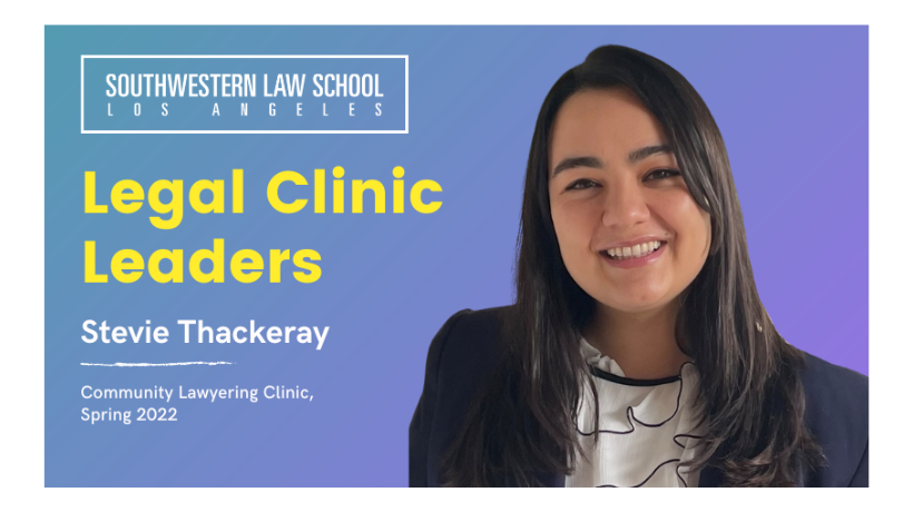 Legal Clinic Leaders Series - 3L Stevie Thackeray | Southwestern Law School